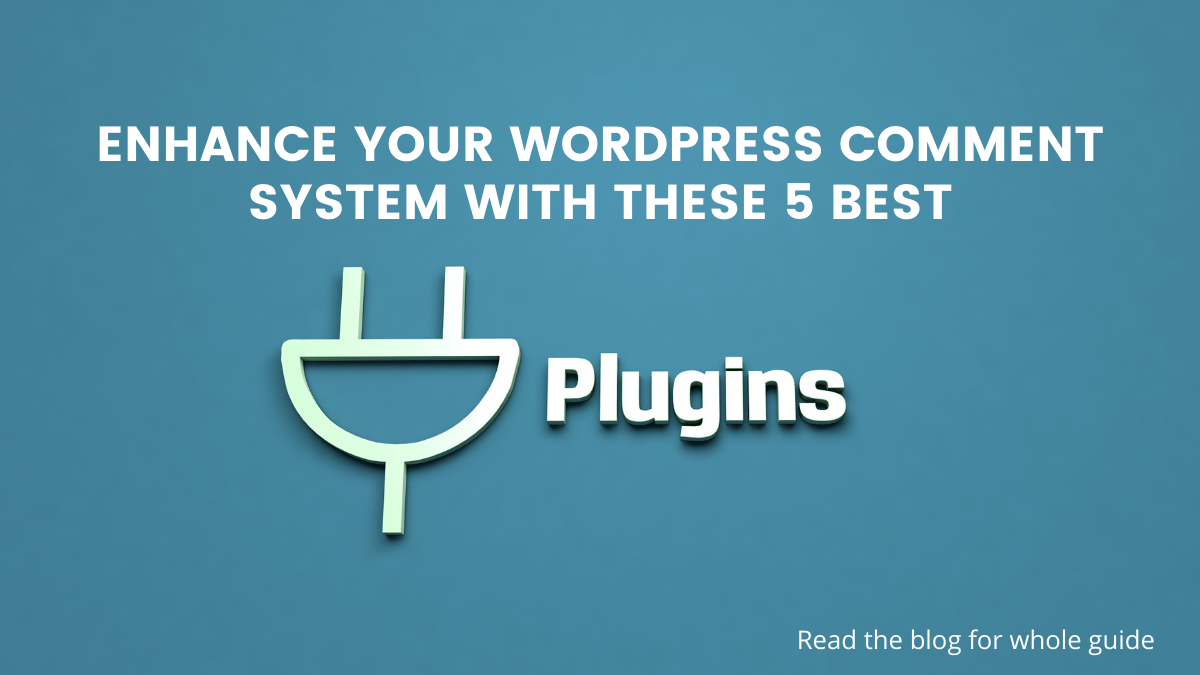 Enhance Your WordPress Comment System With These 5 Best Plugins ...