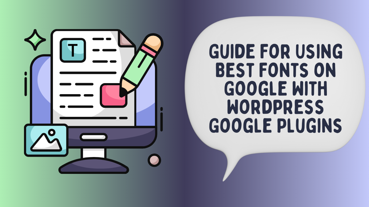 Using Best Fonts On Google With Wordpress Google Plugins – THEMESPRIDE